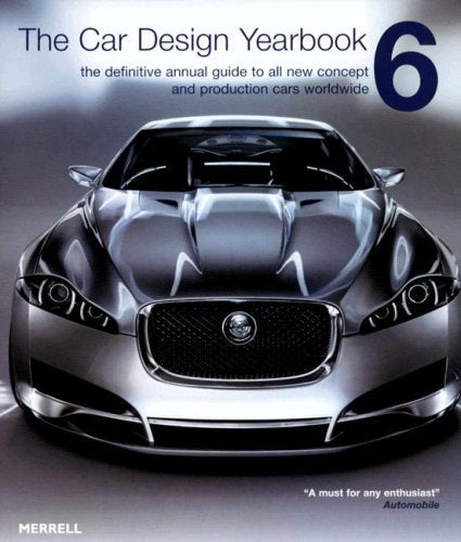 The Car Design Yearbook 6: The Definitive Annual Guide to All New Conc ...