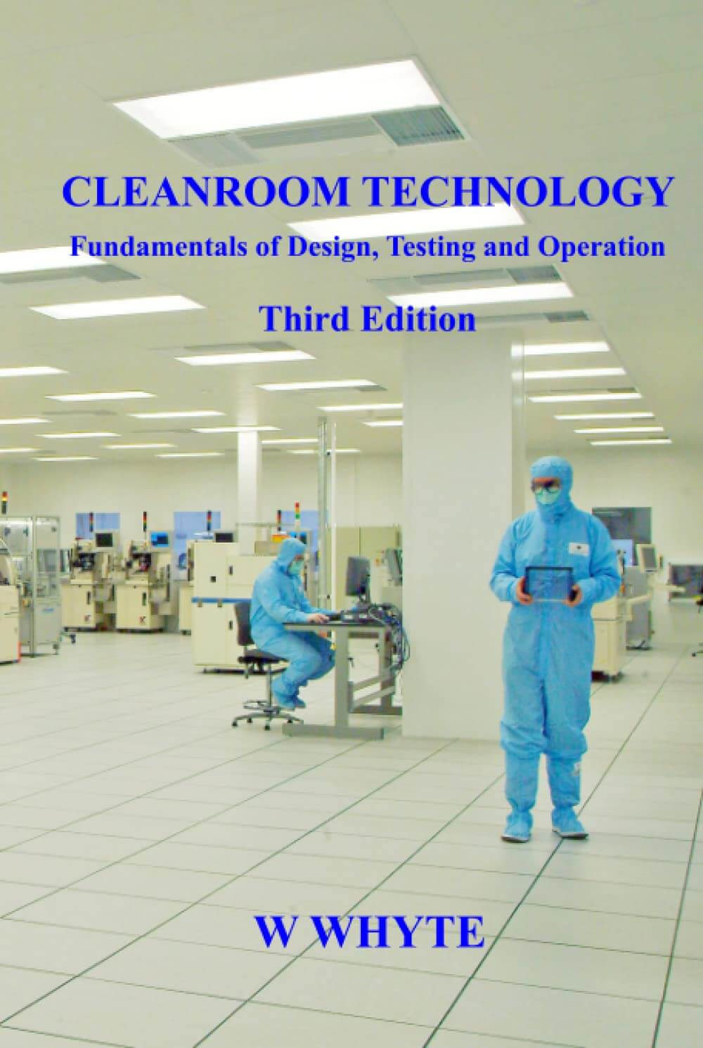 Cleanroom Technology - Fundamentals of Design, Testing and Operation ...
