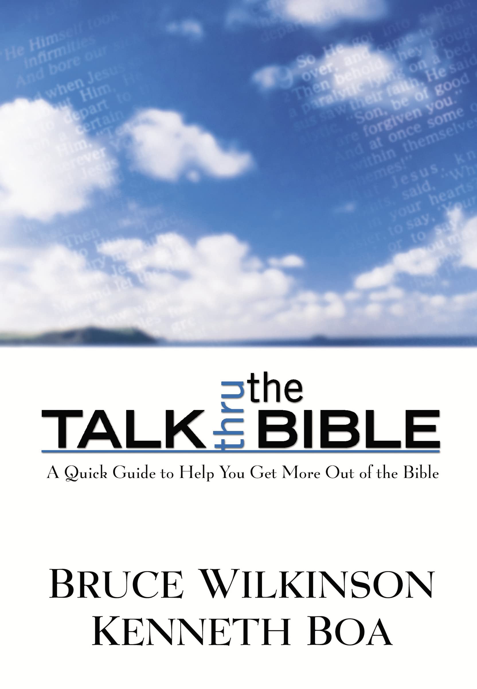 Talk Thru the Bible: A Quick Guide to Help You Get More Out of the Bib