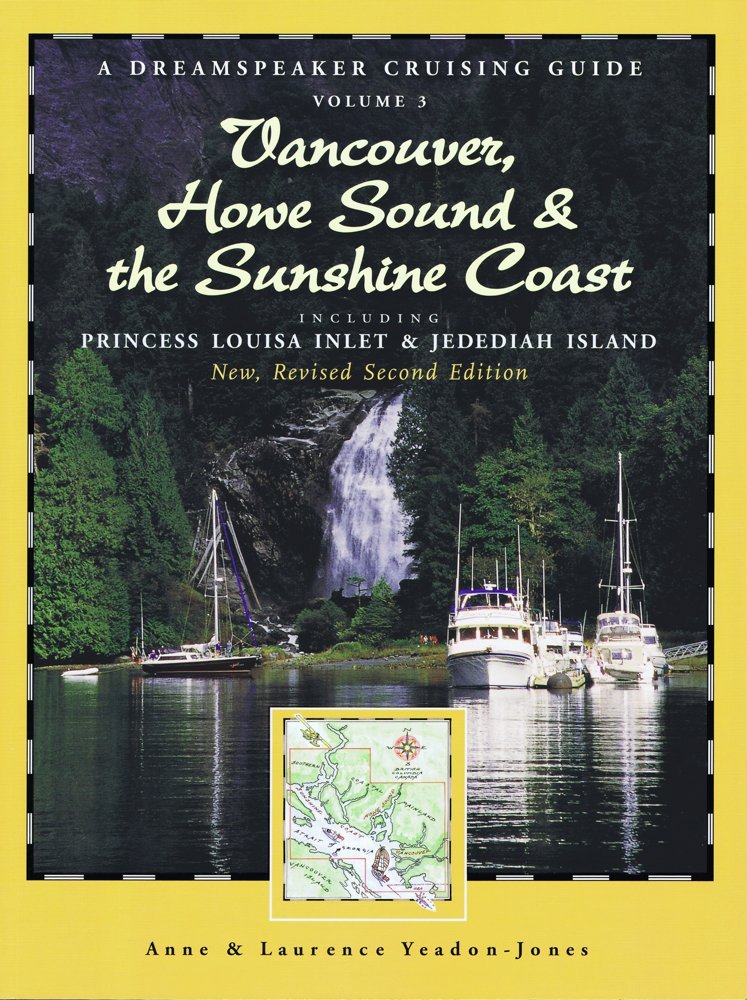 Vancouver, Howe Sound, & The Sunshine Coast: Including Princess Louisa