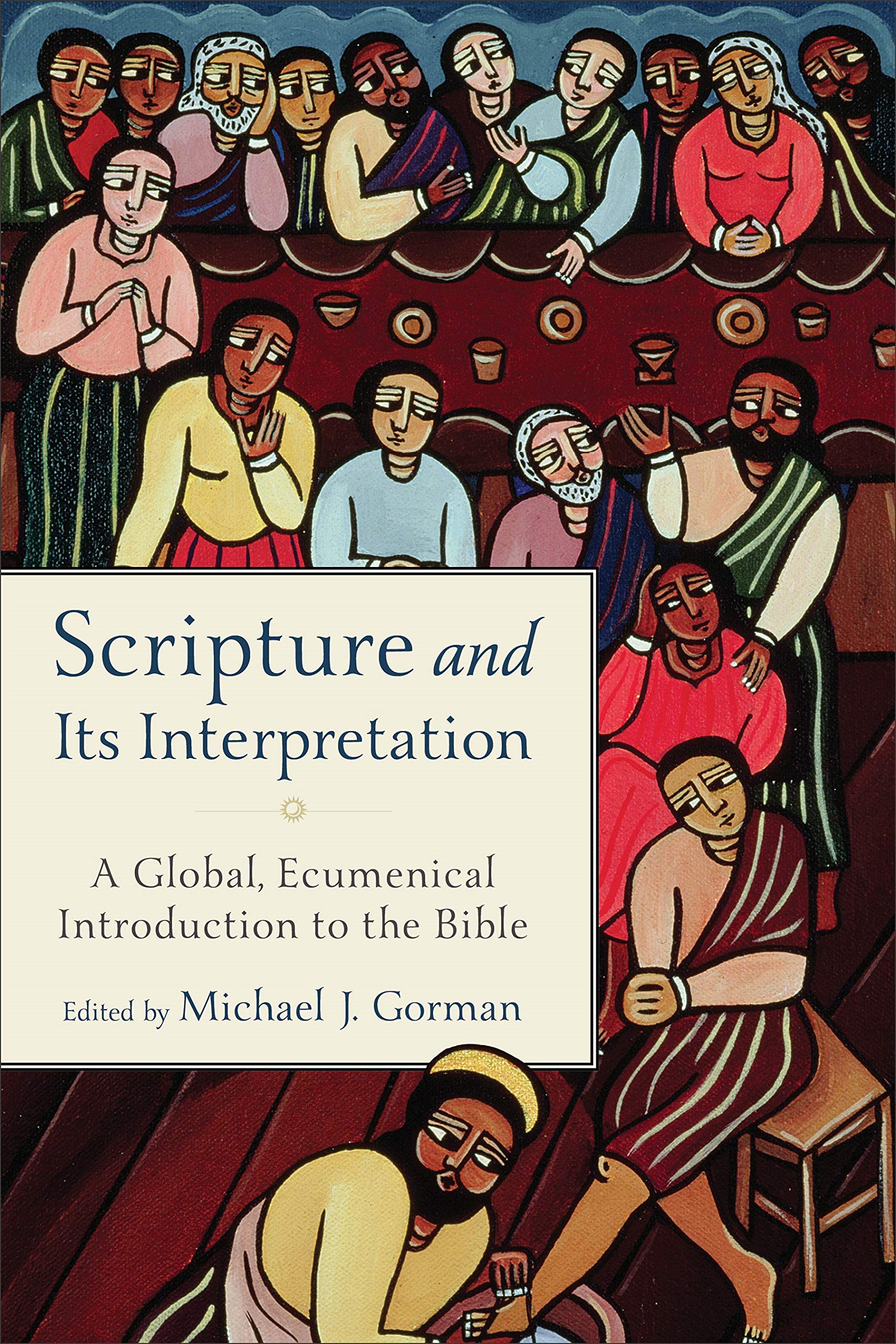 Scripture and Its Interpretation: A Global, Ecumenical Introduction to ...