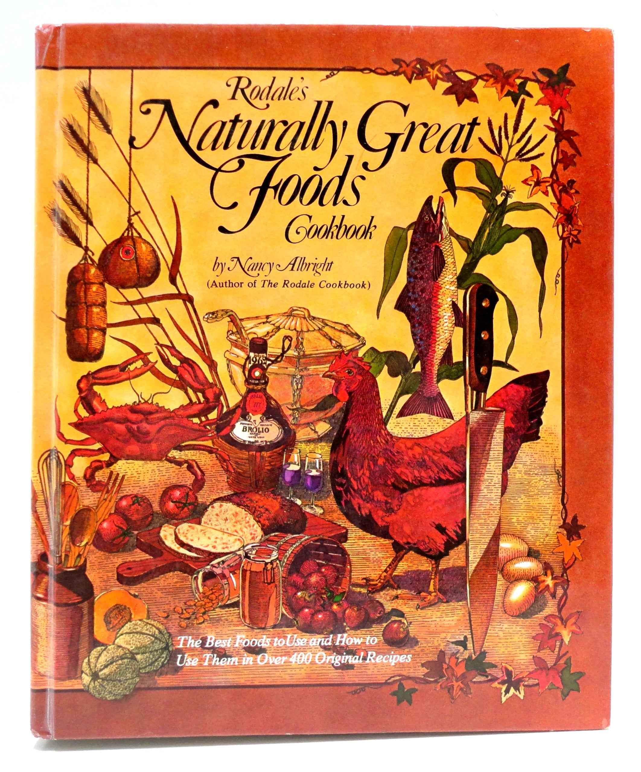 Rodale's Naturally Great Foods Cookbook: The Best Foods to Use and How