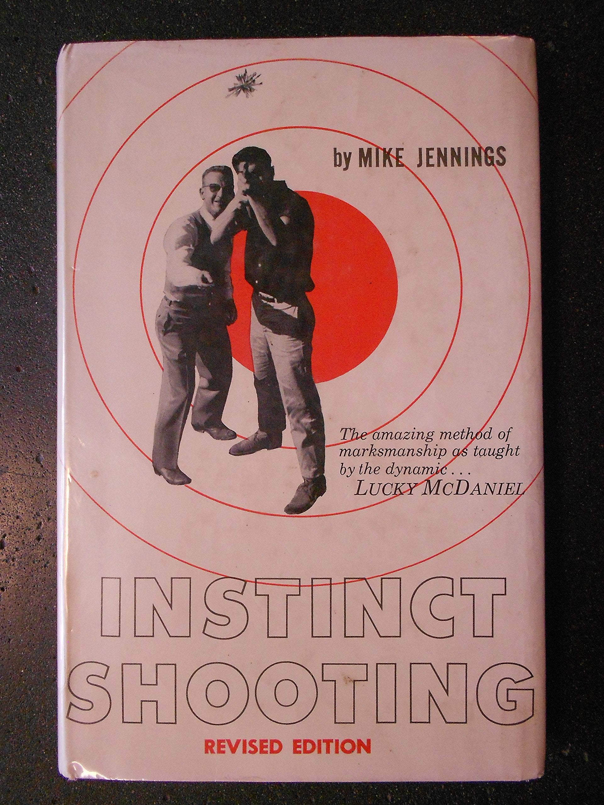 Instinct Shooting: The Amazing Method of Marksmanship as Taught, Revis